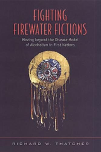 Fighting Firewater Fictions: Moving Beyond the Disease Model of ...