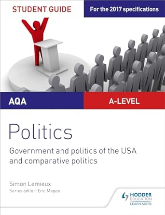 AQA A-level Politics Student Guide 4: Government and Politics of the ...