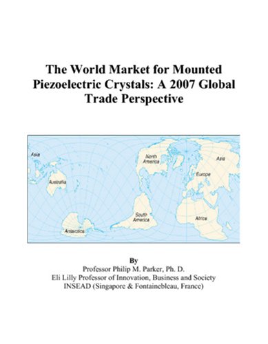 The World Market for Mounted Piezoelectric Crystals: A 2007 Global ...