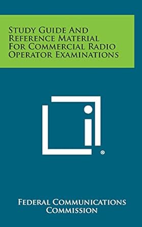 Study Guide and Reference Material for Commercial Radio Operator ...