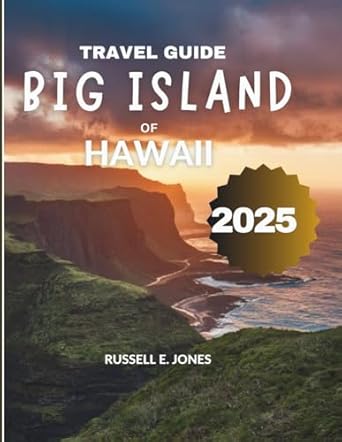 BIG ISLAND OF HAWAII TRAVEL GUIDE 2025: A Complete Exploration of ...