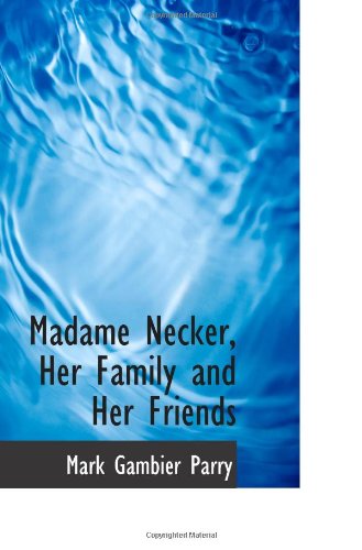 Amazon.com: Madame Necker, Her Family and Her Friends: 9781117111674 ...