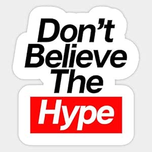 Amazon.com: Don't Believe The Hype - Sticker Graphic - Car Vinyl ...