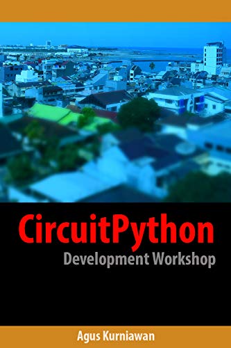 Circuitpython Development Workshop 1 Kurniawan Agus Ebook