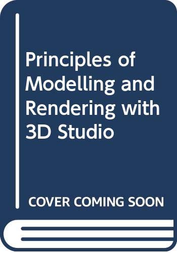 Amazon.com: Principles Modelling & Rendering Using 3D Studio ...