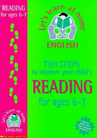 Ten Steps to Improve Your Child's Reading: Age 6-7 (Lets Learn at Home ...