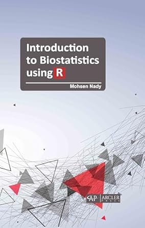 Amazon.com: Introduction to Biostatistics using R: 9781774690406: Nady ...