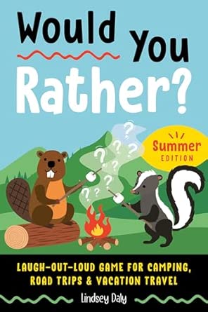 Would You Rather? Summer Edition: Laugh-Out-Loud Game for Camping, Road ...