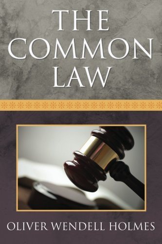 The Common Law: Holmes, Oliver Wendell: 9781619492844: Amazon.com: Books