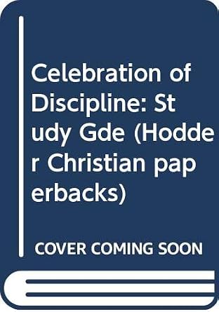 A Study Guide for Celebration of Discipline (Hodder Christian ...