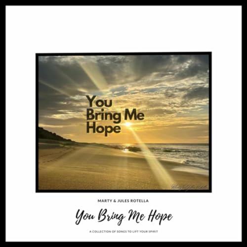 Amazon MusicでMarty Rotella & Jules RotellaのYou Bring Me Hopeを再生する