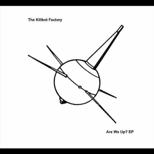 Are We Up? by The Killbot Factory on Amazon Music - Amazon.com