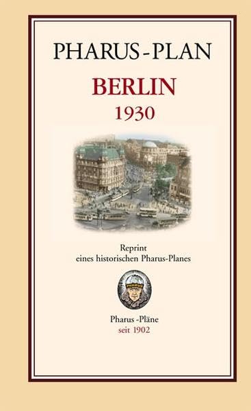 Pharus-Plan Berlin 1930: Reprint eines historischen Pharus-Planes ...