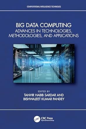Buy Big Data Computing: Advances in Technologies, Methodologies, and Applications (Computational ...