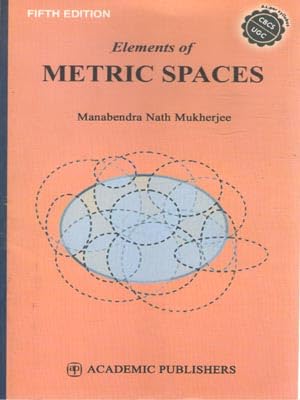 ELEMENTS OF METRIC SPACES [5TH EDITION] BY MANABENDRA NATH MUKHERJEE ...