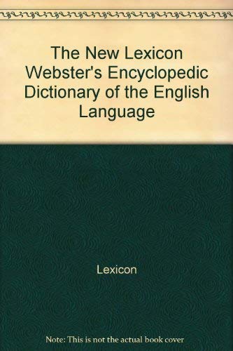 The New Lexicon Webster's Dictionary of the English Language ...