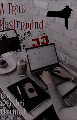 A True Mastermind - JJ: What happens when the author has to save not a character's life, but her ...