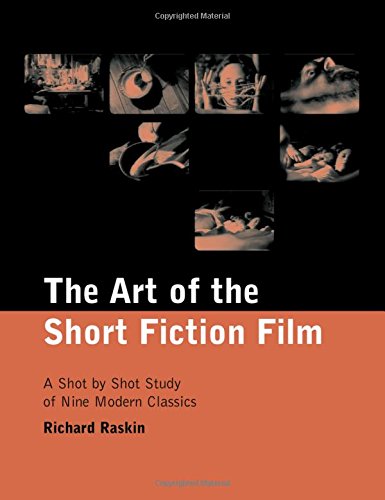 The Art of the Short Fiction Film: A Shot by Shot Study of Nine Modern ...