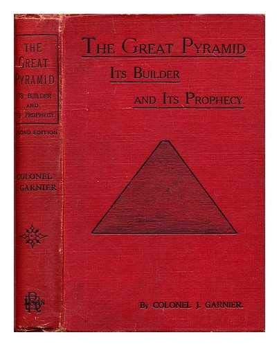 The Great Pyramid: Its Builder and Its Prophecy. With A Review Of The ...