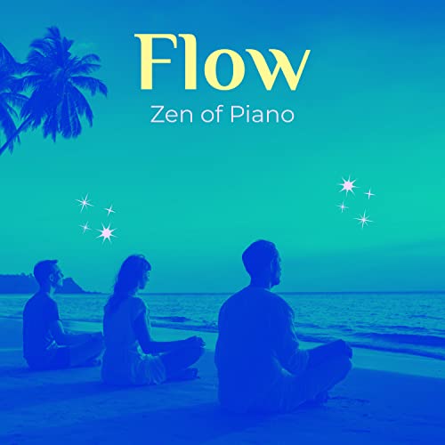 Écouter Flow de Zen of Piano sur Amazon Music Unlimited