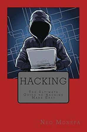 Hacking: The Ultimate Guide to Hacking Made Easy: Buy Online at Best ...