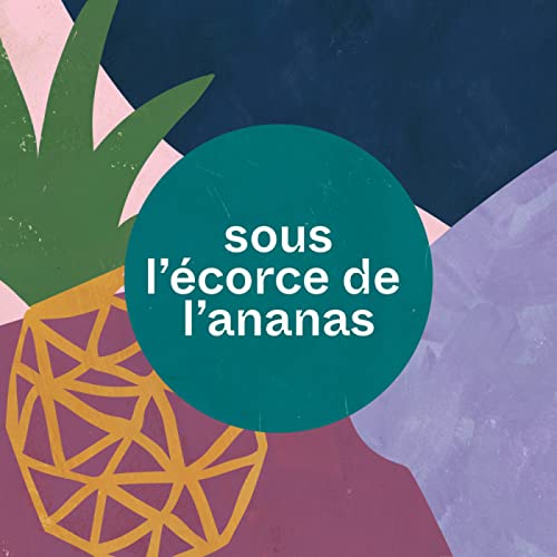 Amazon.com: Sous l'écorce de l'ananas : Sous l'écorce de l'ananas ...