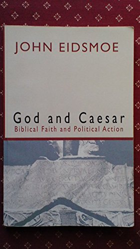God and Caesar: Biblical faith and political action: Eidsmoe, John ...
