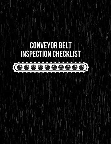 Conveyor Belt Inspection Checklist: Daily Journal Logbook for Work ...