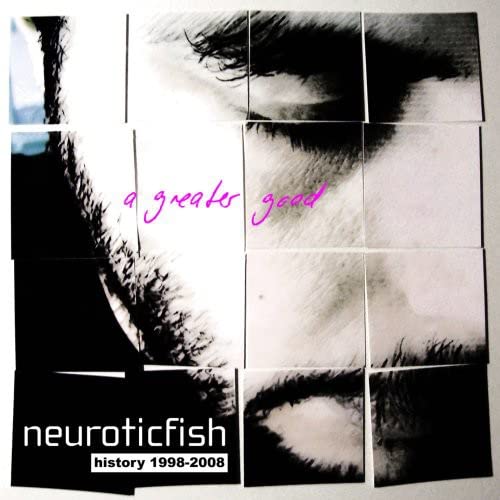 Neuroticfish - Greater Good: Best Of - Amazon.com Music