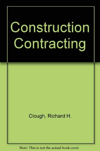 Construction Contracting: Clough, Richard H.: 9780471161059: Amazon.com ...
