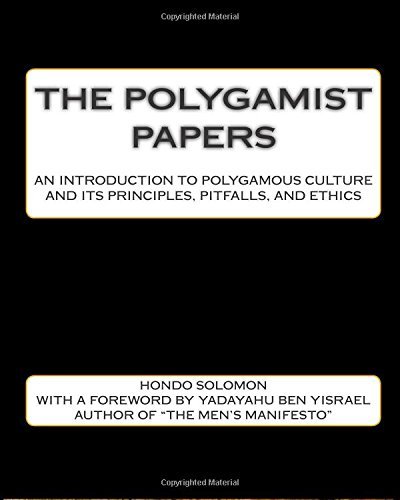 By Hondo Solomon - The Polygamist Papers: An Introduction to Polygamous ...
