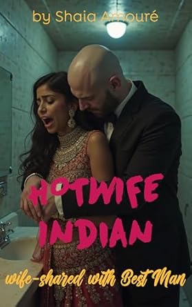 Hotwife Indian Wife-Shared with Best Man: reverse harem mfm threeway ...