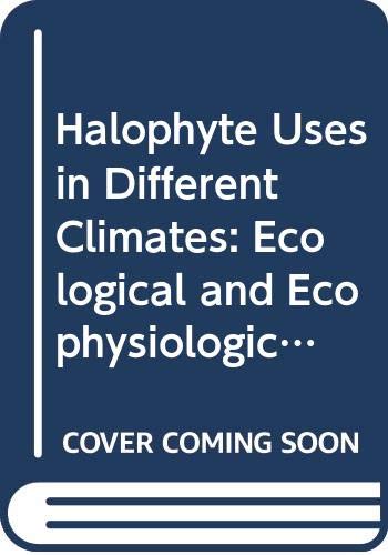 Halophyte Uses in Different Climates: Ecological and Ecophysiological ...