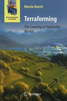 Terraforming: The Creating of Habitable Worlds (Astronomers' Universe ...