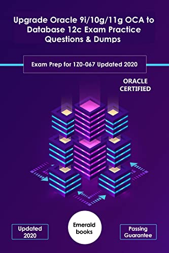 Amazon.com: Upgrade Oracle 9i/10g/11g OCA to Database 12c Exam Practice ...