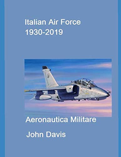 Italian Air Force: Aeronautica Militare: Davis, John: 9781071372494 ...