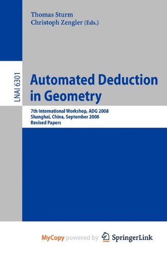 Automated Deduction in Geometry: 7th International Workshop, ADG 2008 ...