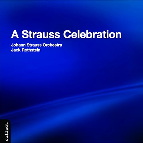 A Strauss Celebration by Jack Rothstein & The Johann Strauss Orchestra ...