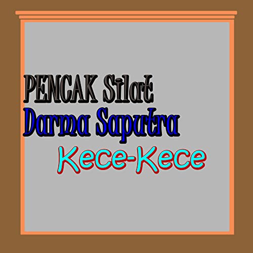 Amazon.co.jp: Kece-Kece : Pencak Silat Darma Saputra: デジタルミュージック