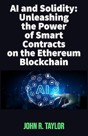 Amazon.com: AI and Solidity: Unleashing the Power of Smart Contracts on ...