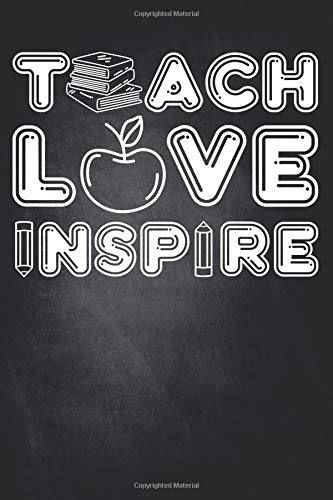 Buy Teach Love Inspire: A Journal or Planner for Teacher Gift. Teacher ...