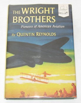 The Wright Brothers: Pioneers of American Aviation: Reynolds, Quentin ...