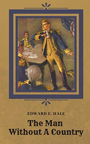 The Man Without A Country: Hale, Edward E., Classics, Daybreak ...