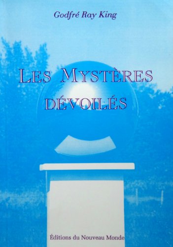 Les Mystères dévoilés (French Edition) eBook : King, Godfré Ray, Saint ...