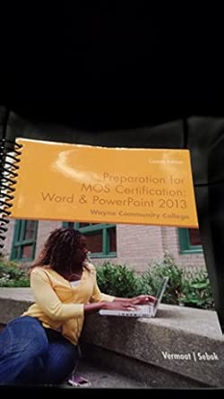 Preparation for MOS Certification: Word & PowerPoint 2013 (Custom ...
