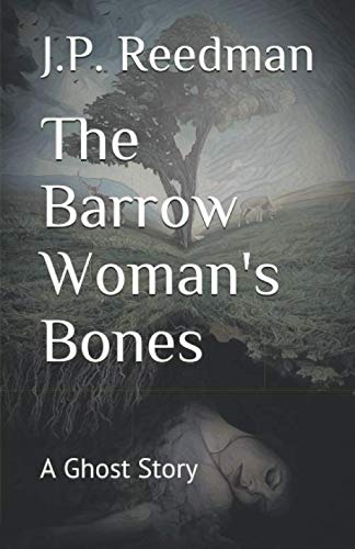 The Barrow Woman's Bones: A Ghost Story (IN A SILVER SEA: REIMAGINED ...
