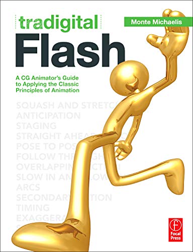 Tradigital Flash: A CG Animator's Guide to Applying the Classic ...