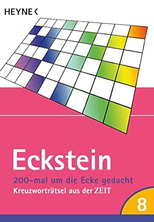 200-mal um die Ecke gedacht Bd. 8: Kreuzworträtsel aus der ZEIT (Eckstein 200-mal, Band 8 ...