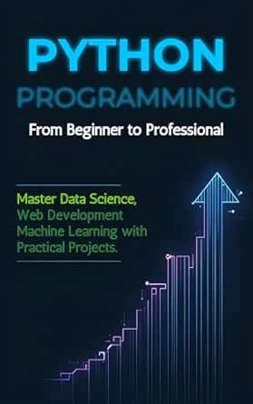 Python Programming: From Beginner to Professional: Master Data Science ...