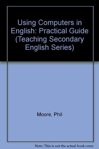 Buy Using Computers in English: Practical Guide (Teaching Secondary ...
